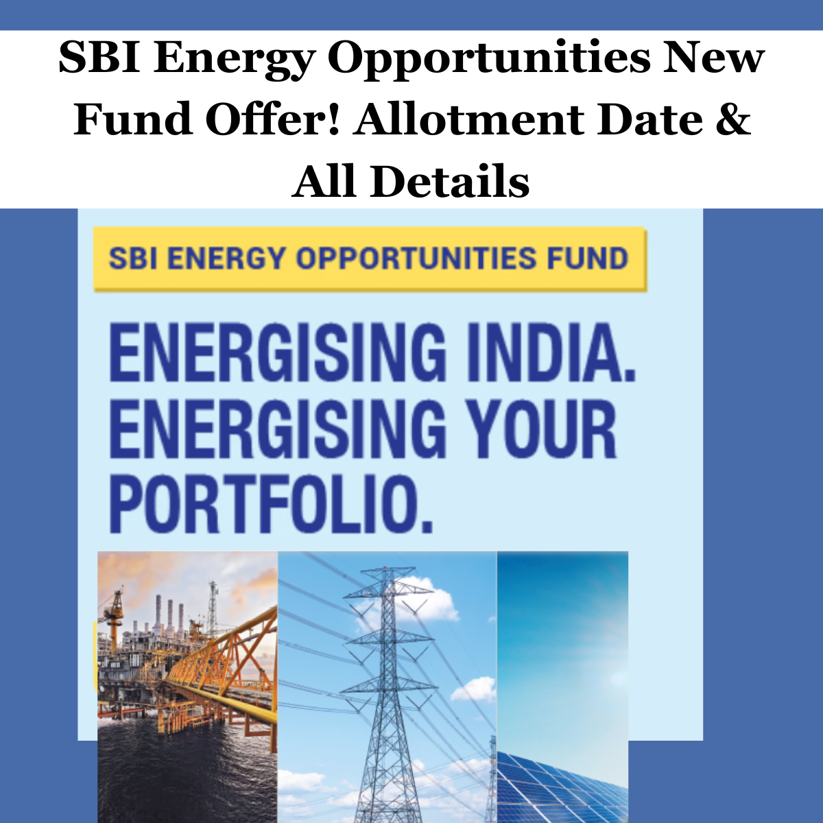 SBI Energy Opportunities New Fund Offer! Allotment Date & All Details ...