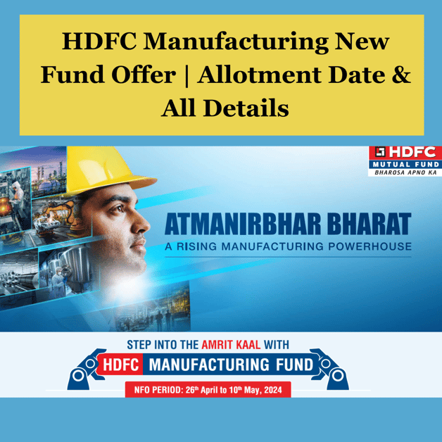 HDFC Manufacturing NFO Allotment Date, Risks, NAV & more | DesiDime