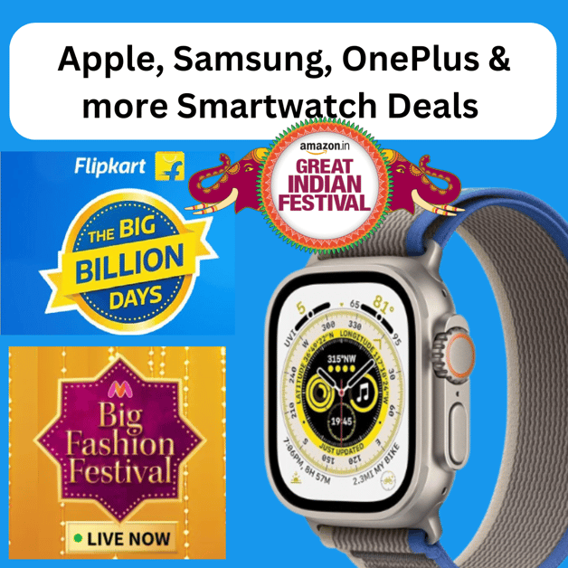 Smartwatch Deals in Amazon, Flipkart BBD & Myntra (Apple, Samsung ...