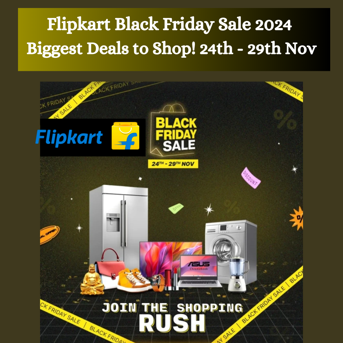 Flipkart Black Friday Sale 2024 Biggest Deals to Shop! 24th - 29th Nov ...